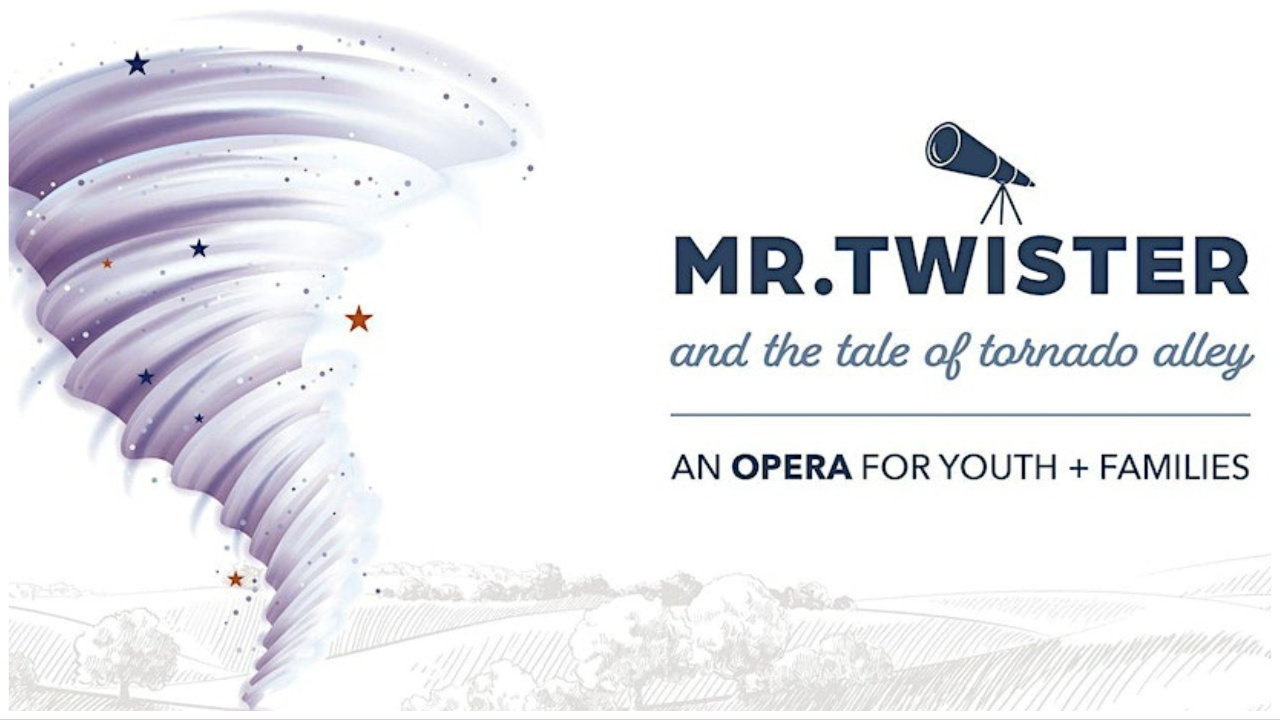 'Mr Twister and the Tale of Tornado Alley' to Conclude Climate Activism Tour - OperaWire OperaWire