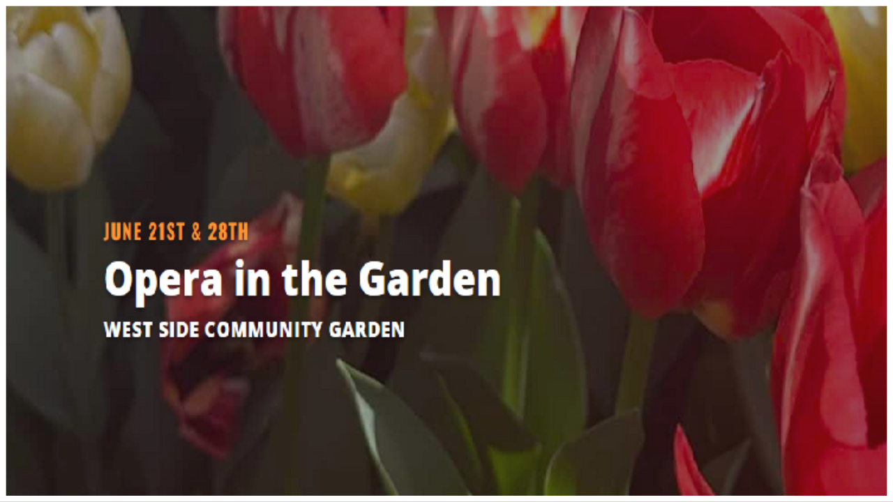 On Site Opera to Return to West Side Community Garden for 'Opera in the ...