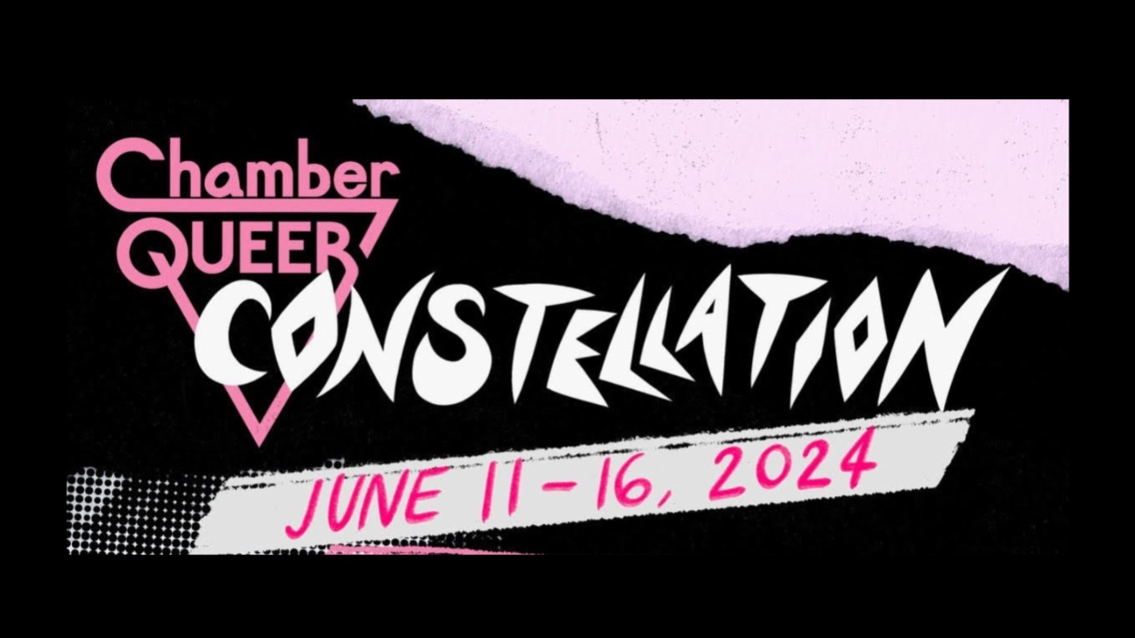 ChamberQUEER Presents 'Constellation Festival' as Part of Pride Month ...