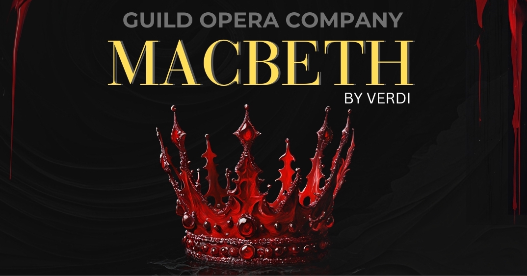 Guild Opera Company to Present Verdi's 'Macbeth' - OperaWire OperaWire
