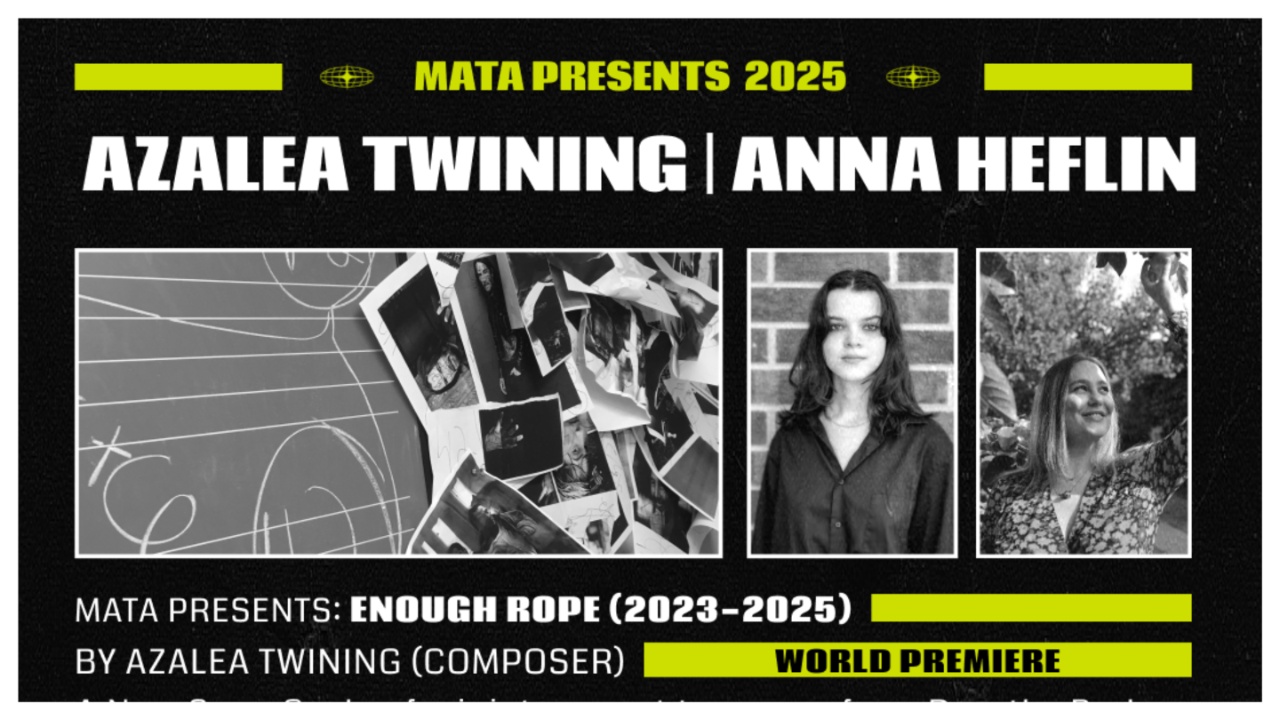 MATA Presents 'Music by Azalea Twining and Anna Heflin' - OperaWire ...