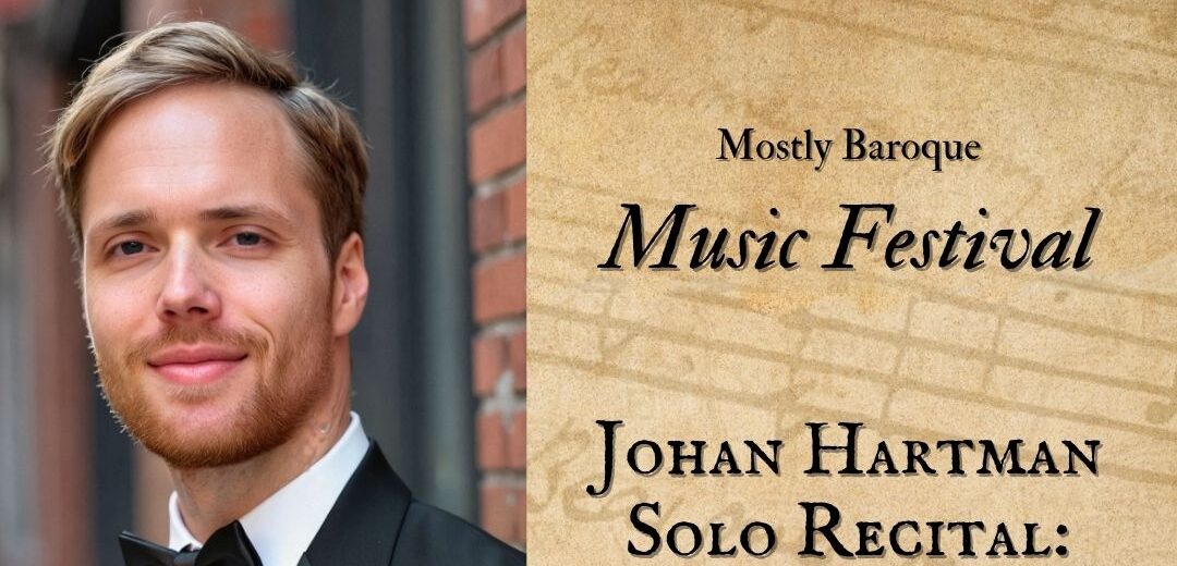 Johan Hartman & Yi-Chun Sarah Tsai Headline Mostly Baroque's 2026 ...